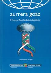 Aurrera goaz: III Congreso Mundial de Colectividades Vascas, Vitoria ...
